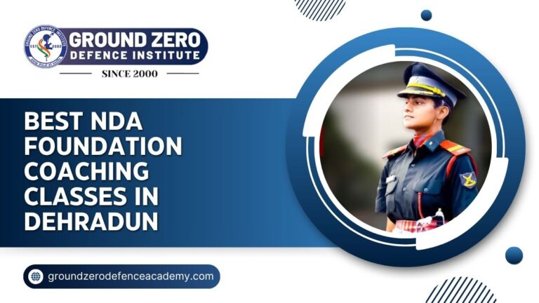 NDA Foundation Coaching Classes in Dehradun - Ground Zero Defence Academy